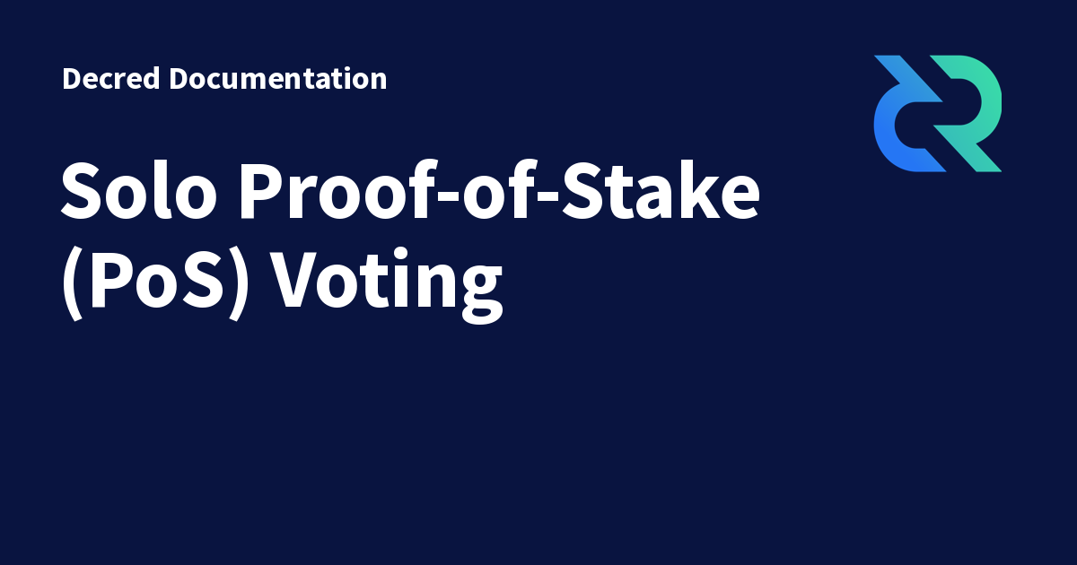 Solo Proof-of-Stake (PoS) Voting - Decred Documentation