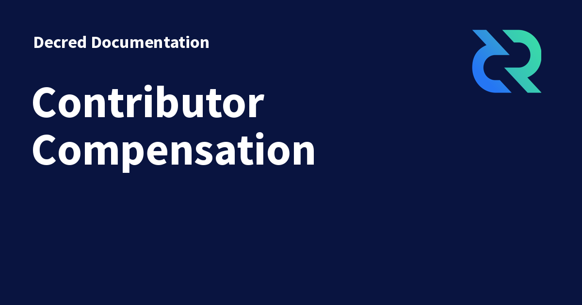 Contributor Compensation - Decred Documentation