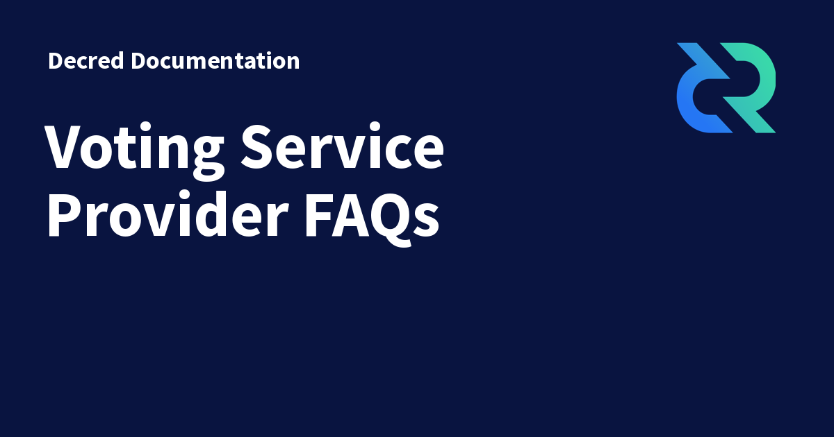 Voting Service Provider FAQs - Decred Documentation