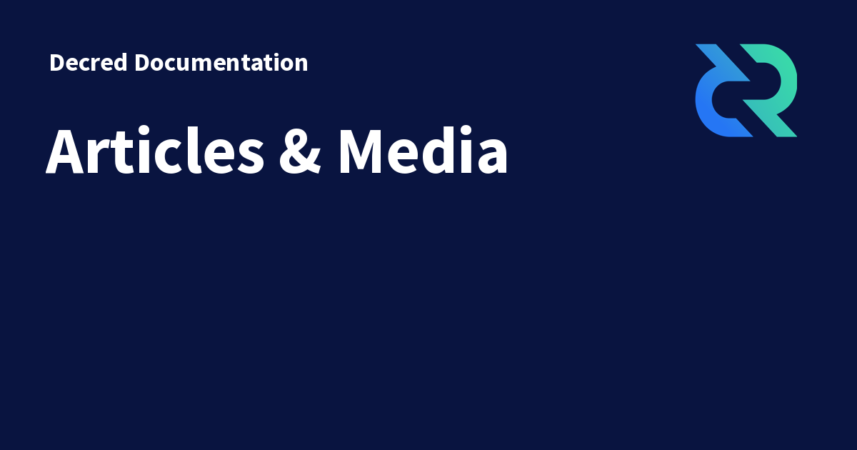 Articles & Media - Decred Documentation Articles & Media - Decred Documentation