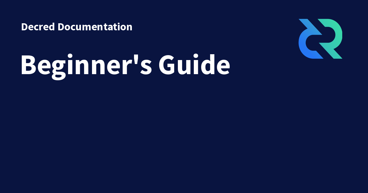 Beginner's Guide - Decred Documentation