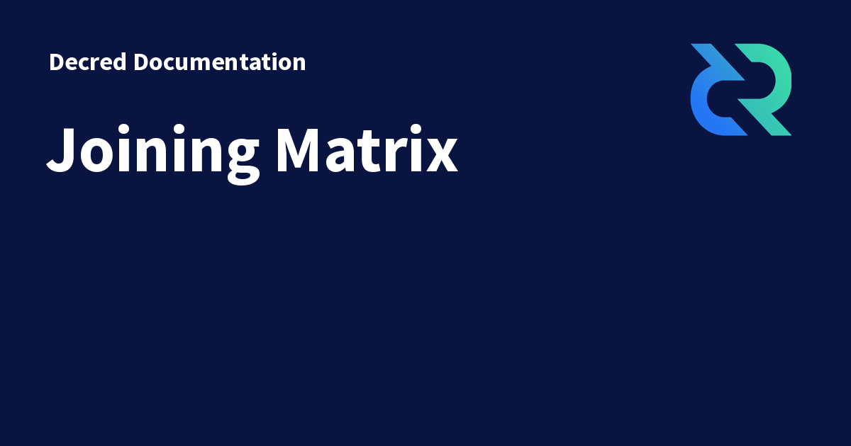 Joining Matrix - Decred Documentation