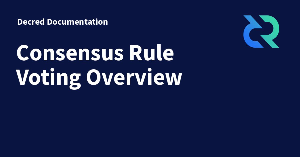 Consensus Rule Voting Overview - Decred Documentation
