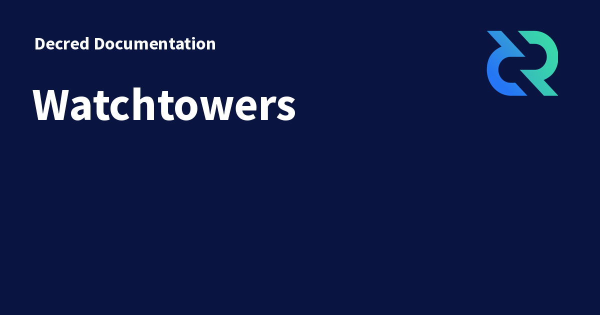 Watchtowers - Decred Documentation
