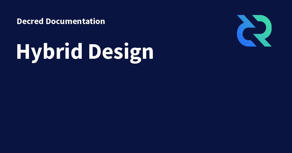 Hybrid Design - Decred Documentation
