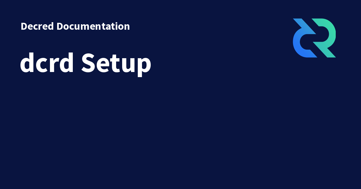 dcrd Setup - Decred Documentation